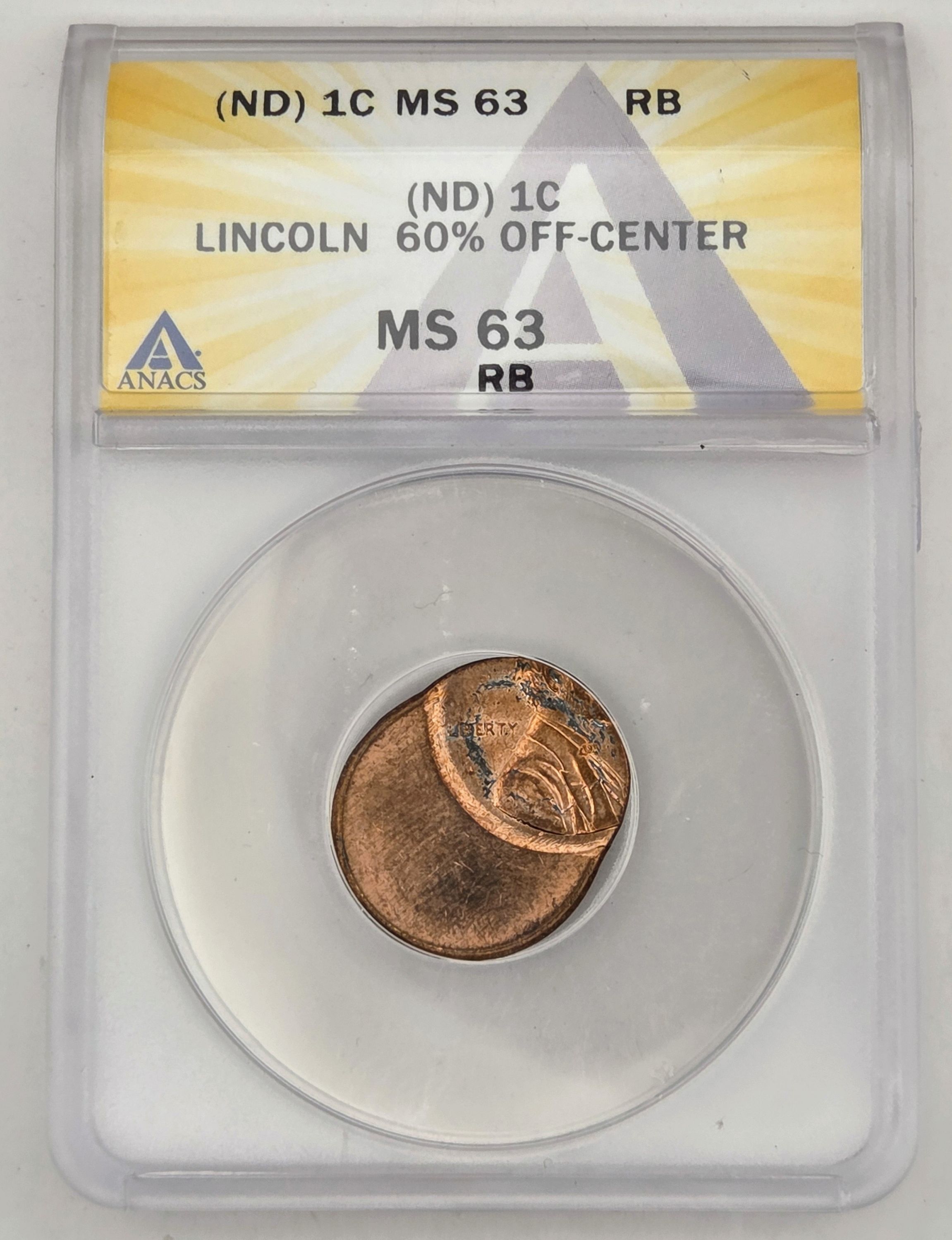 60% Off Center Error, Lincoln Penny, 1C ANACS Graded MS63, RB, Sealed ...